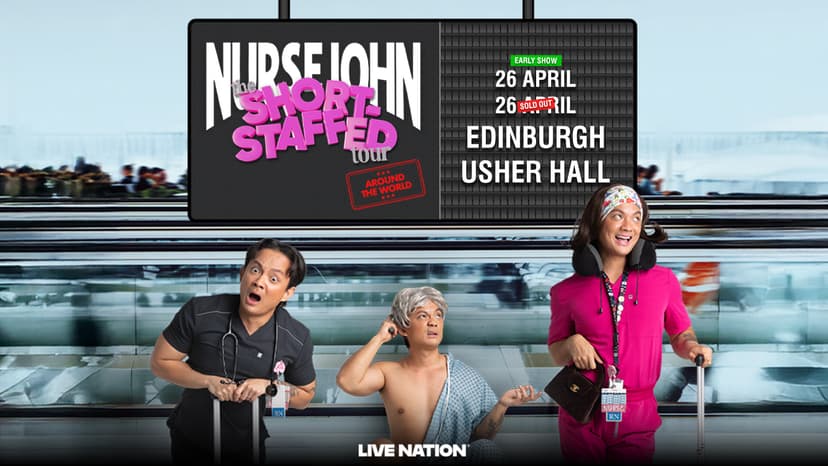 Nurse John - The Short Staffed Tour Around The World | Culture Edinburgh